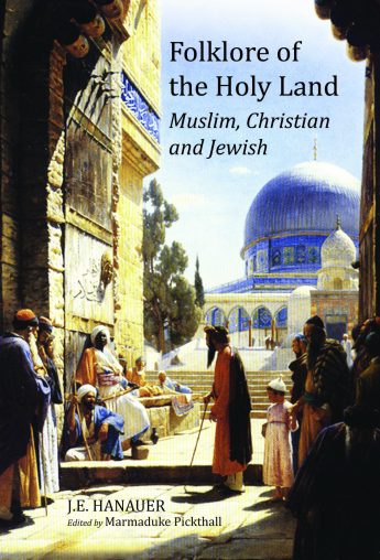 Folklore of the Holy Land: Muslim Christian and Jewish – Islamic Book ...